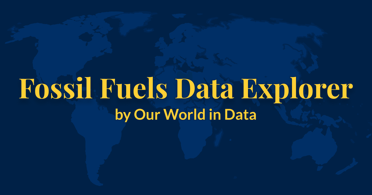 Fossil Fuels Data Explorer - Our World in Data
