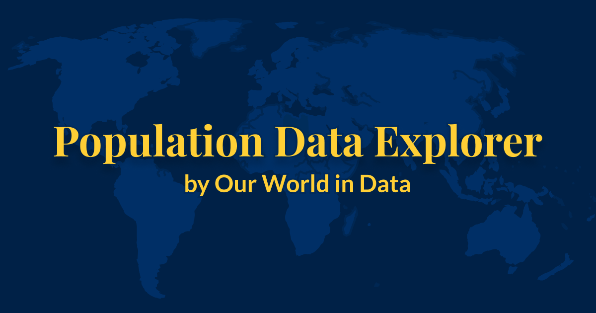 Population & Demography Data Explorer - Our World in Data