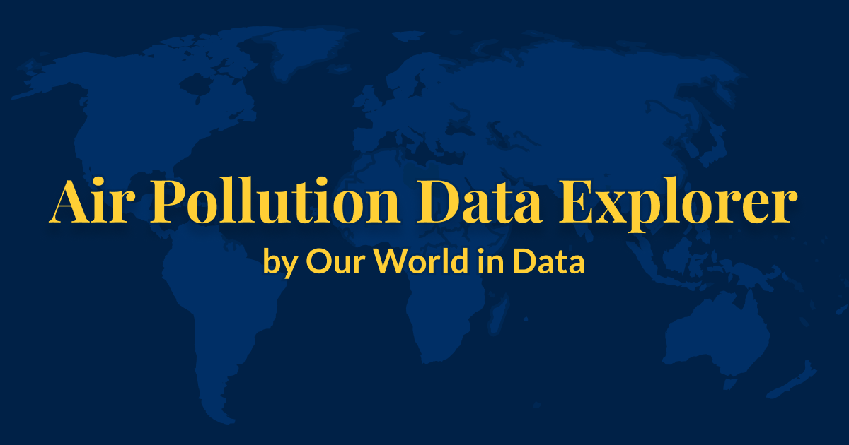 Air Pollution Data Explorer - Our World in Data