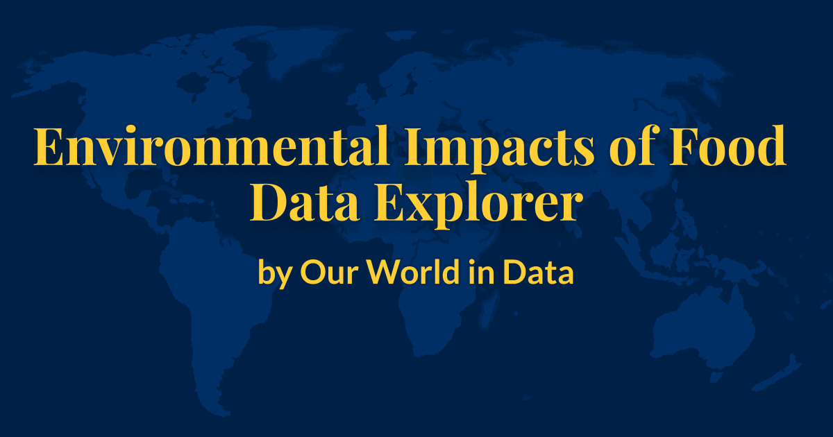 Environmental Impacts of Food Data Explorer - Our World in Data
